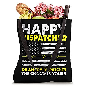 Happy Dispatcher Or Angry Dispatcher The Choice Is Yours USA Tote Bag