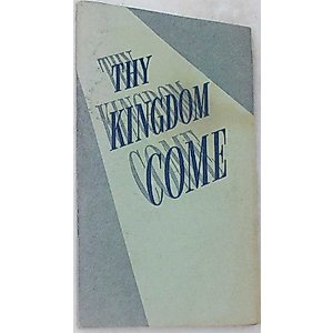 Thy Kingdom Come