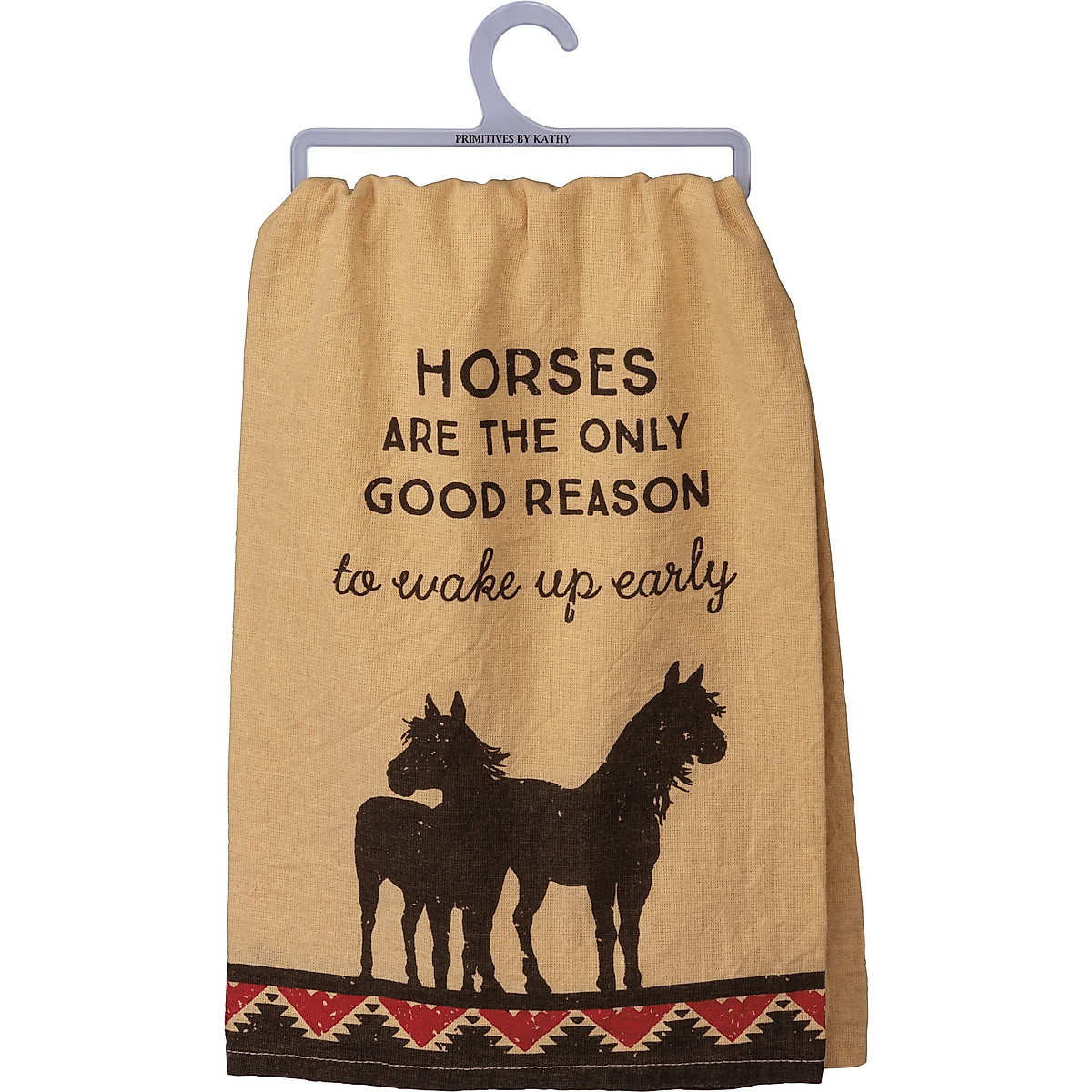 Primitives by Kathy Horse Lovers Dish Towel - Horses are The Only Good Reason to Wake Up Early