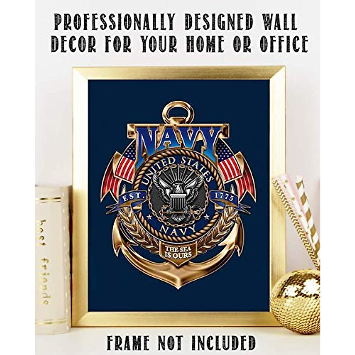 United States Navy-Gold Anchor Crest- 8 x 10"- Naval Wall Art Prints- Ready To Frame-"The Sea is Ours" -Replica Poster Prints. Home-Office-Military Decor. Beautiful Crest-Emblem to Show Navy Pride!