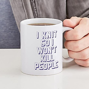 CafePress I Knit So I Wont Kill People Mugs Ceramic Coffee Mug, Tea Cup 11 oz