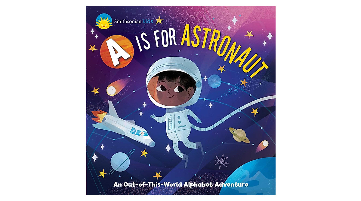 Smithsonian Kids: A is for Astronaut - Space ABC Book