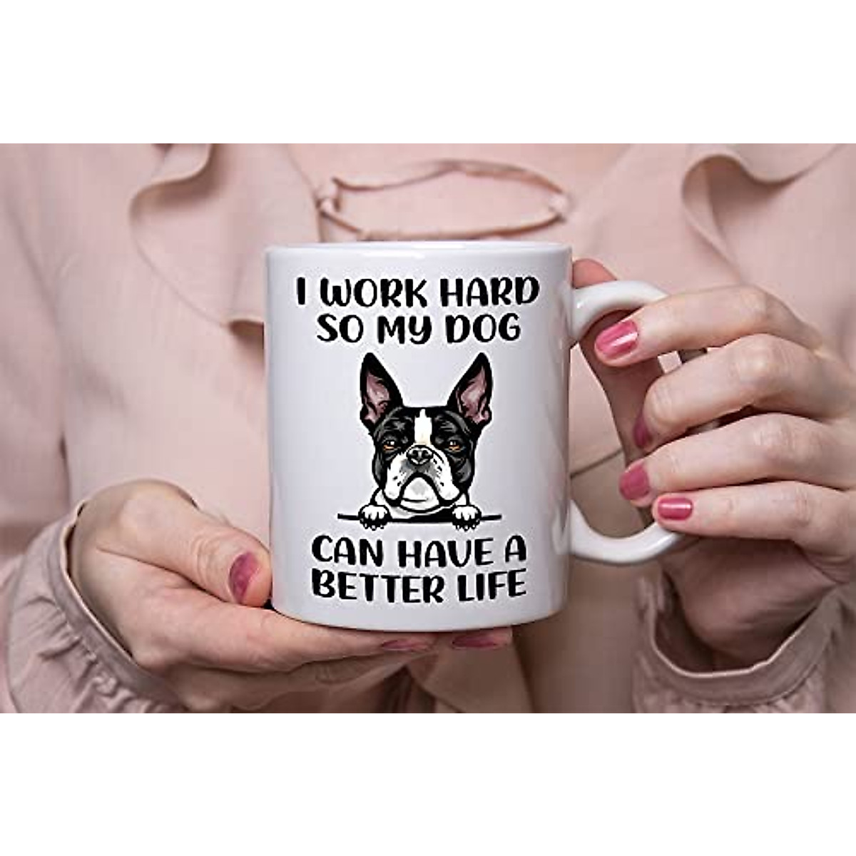 Funny Boston Terrier Gifts Coffee Mug, I Work Hard So My Dog Can Have A Better Life, Dog Mom Dog Dad Mugs, Dog Gifts For Dog Owners, Dog Lovers Gifts, Dog Mom Gifts For Women and Men