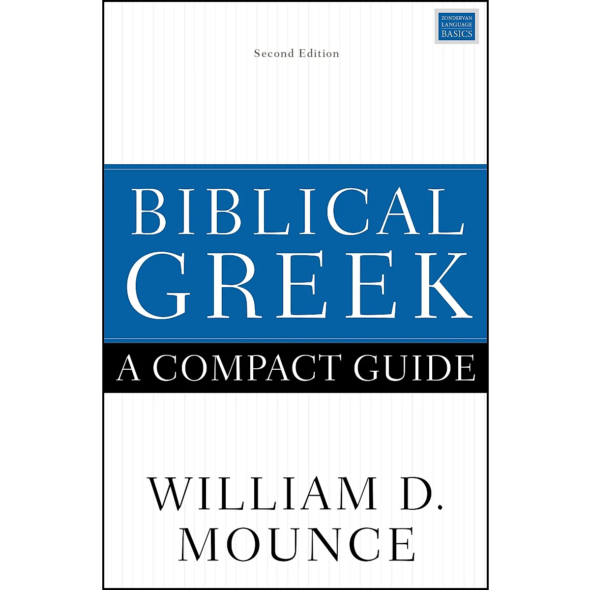 Biblical Greek: A Compact Guide: Second Edition