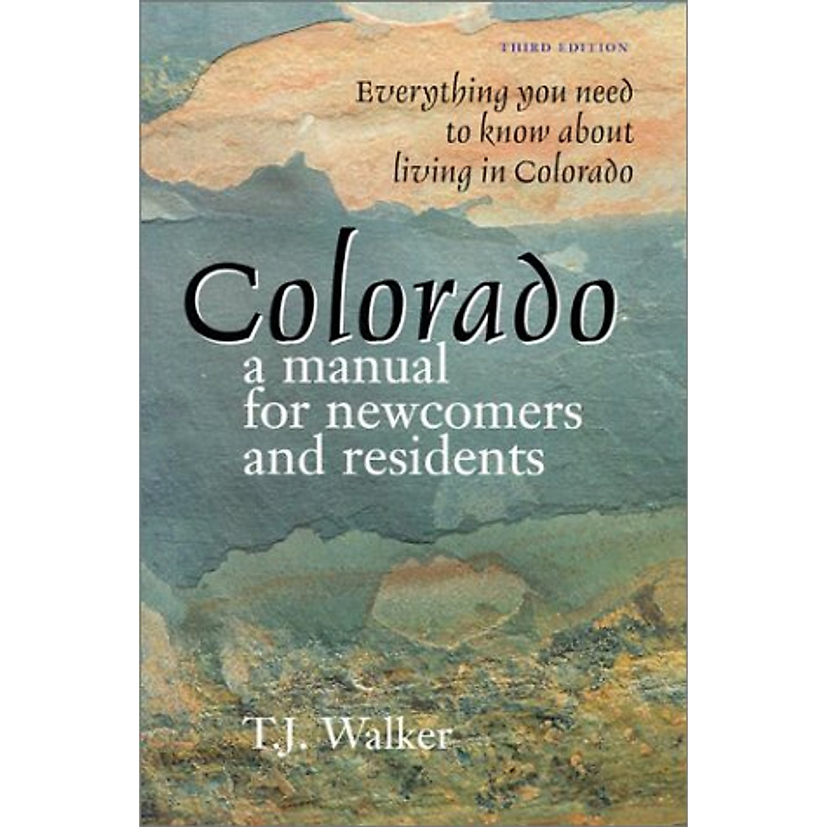 Colorado: A Manual for Newcomers and Residents