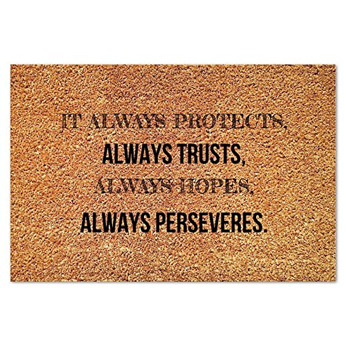 SILYHEART It Always Protects Always Trusts Always Hopes Always Perseveres Coir Door Mat Doormats Farmhouse Family Quote Durable Coir Non Slip Mat for Outside Home High Traffic Area 16x24in
