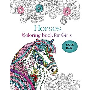 Horses Coloring Book for girls Ages 8-12: Relaxing coloring book for girls ages 8-12,An ideal gift for horse lovers