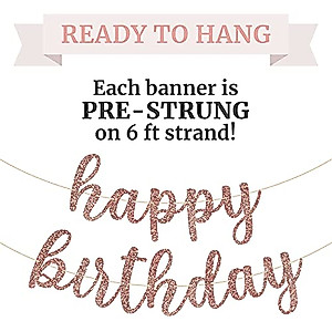 Pre-Strung Happy Birthday Banner - NO DIY - Rose Gold Glitter Birthday Banner in Script - Pre-Strung Garland on 6 ft Strands - Rose Gold Birthday Party Decorations & Decor. Did we mention no DIY?