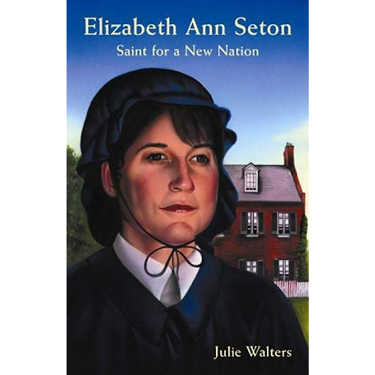 Elizabeth Ann Seton: Saint for a New Nation