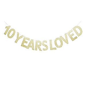 10 Years Loved Gold Glitter Banner for 10th Birthday/Wedding Anniversary Party Sign Photo Props