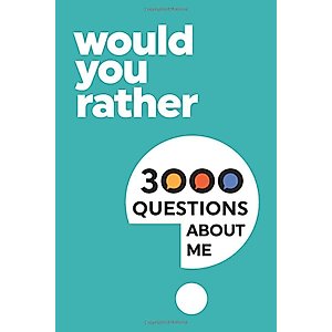 3000 Would You Rather Questions About Me: Which Would You Choose Question Game Book