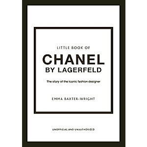 The Little Book of Chanel by Lagerfeld: The Story of the Iconic Fashion Designer (Little Books of Fashion, 15)