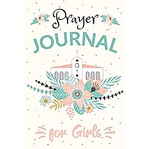 Prayer Journal for Girls: A Faith-Building Guided Journal with Writing and Drawing Prompts and Bible Verses (Gratitude and God's Word)