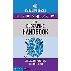 The Clozapine Handbook: Stahl's Handbooks (Stahl's Essential Psychopharmacology Handbooks)