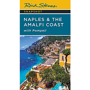 Rick Steves Snapshot Naples & the Amalfi Coast: with Pompeii (Rick Steves' Snapshots)