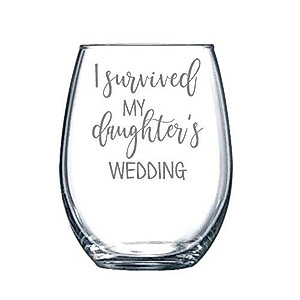 I survived my Daughters Wedding Funny Gift Laser Etched Wine Glass - 17 oz