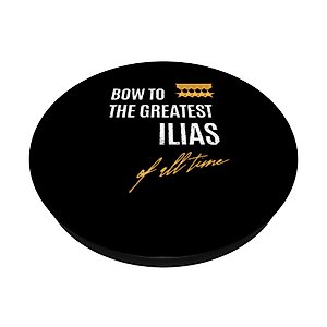 Bow To The Greatest Ilias Of All Time First Given Name PopSockets Swappable PopGrip