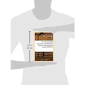 Le Vrai Manuel Du Savoir-Vivre: Conseils Sur La Politesse Et Les Usages Du Monde (Éd.1877) (Savoirs Et Traditions) (French Edition)