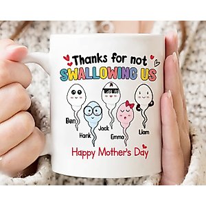 Mom Mug Thanks For Not Swallowing us Mug Gift For Mom Gift for Her Mama Gift Happy Mothers Day Custom Mug