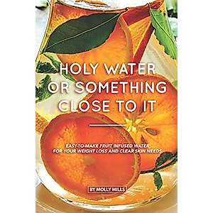 Holy Water or something Close to it: Easy-to-make Fruit Infused Water for your Weight Loss and Clear Skin Needs