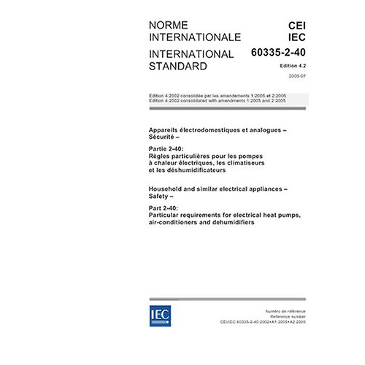 IEC 60335-2-40 Ed. 4.2 b:2006, Household and similar electrical appliances - Safety - Part 2-40: Particular requirements for electrical heat pumps, air-conditioners and dehumidifiers