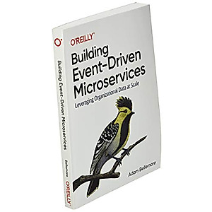 Building Event-Driven Microservices: Leveraging Organizational Data at Scale