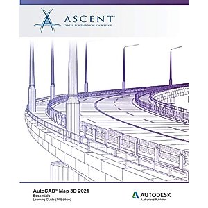 AutoCAD Map 3D 2021: Essentials: Autodesk Authorized Publisher