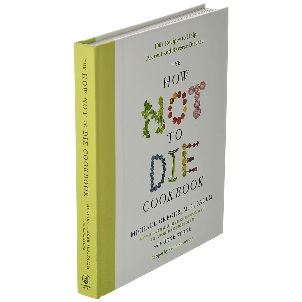 The How Not to Die Cookbook: 100+ Recipes to Help Prevent and Reverse Disease