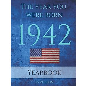 1942 USA Yearbook: This 84 page A4 book is full of interesting facts and trivia over many topics including US Events, Adverts from the 1942, Cost of ... and so much more. (The Year You Were Born)
