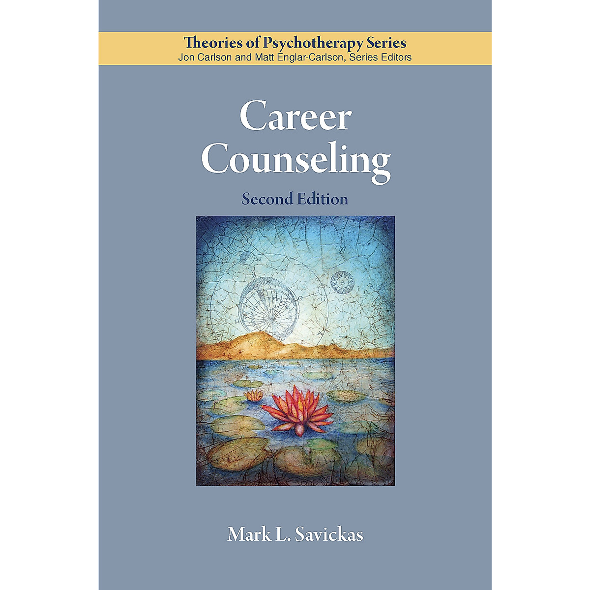 Career Counseling (Theories of Psychotherapy Series®)