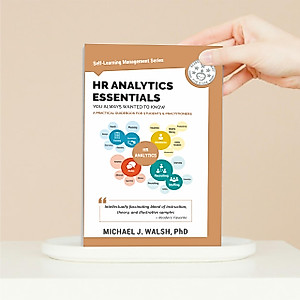 HR Analytics Essentials You Always Wanted To Know (Self-Learning Management Series)