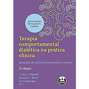 Terapia comportamental dialética na prática clínica: aplicações em diferentes transtornos e cenários