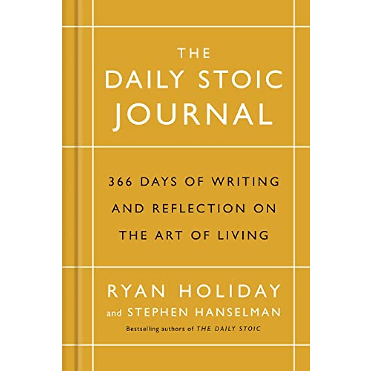 The Daily Stoic Journal: 366 Days of Writing and Reflection on the Art of Living