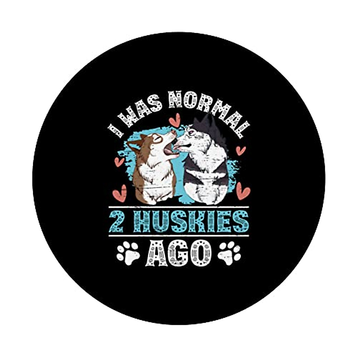 I Was Normal 2 Siberian Huskies Ago PopSockets Swappable PopGrip