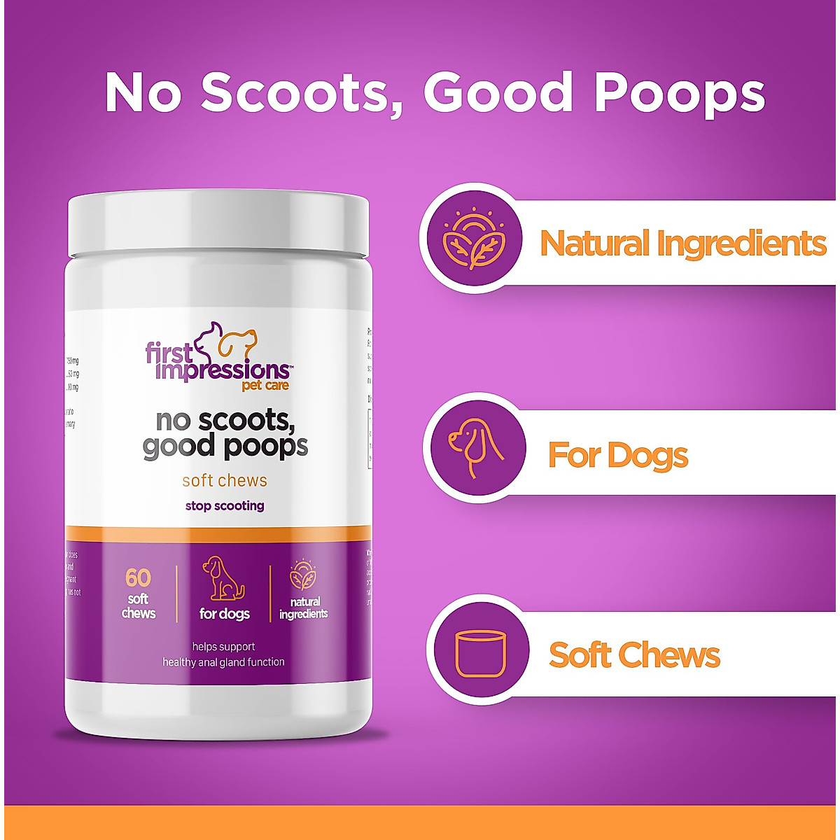 First Impressions No Scoots, Good Poops for Dogs - Tasty Soft Chews for Healthy Anal Gland and Digestion, High in Fiber for Dogs - with Beet Pulp, Psyllium Husk, and Pumpkin - 60 ct