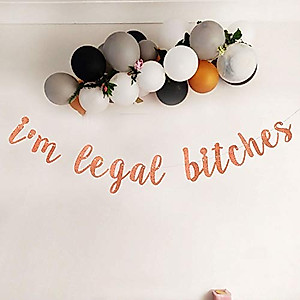 Rose Gold Glitter I'm Legal Bitches Banner, I'm 21 Bitches/Cheers to 21 Years/Rip Fake ID, 21st Birthday Party Decorations