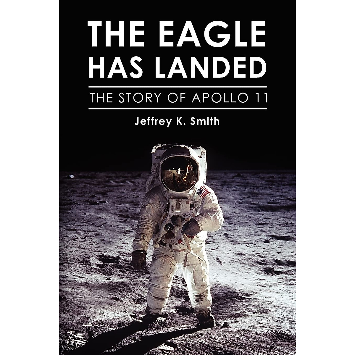 The Eagle Has Landed: The Story of Apollo 11