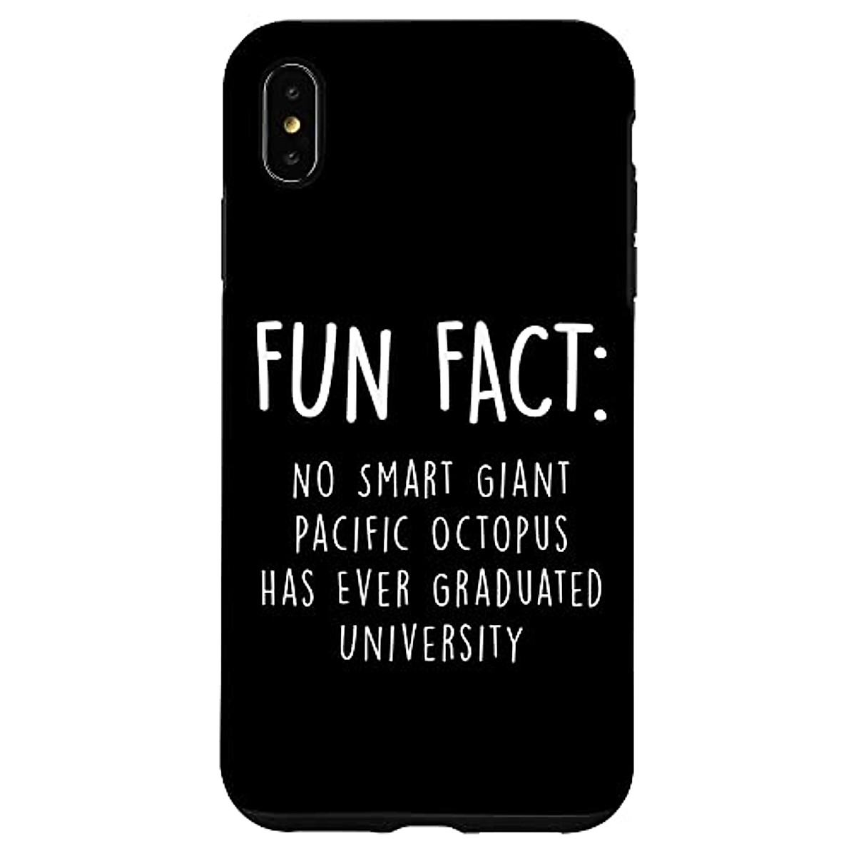 iPhone XS Max No Giant Octopus Graduated Uni Funny Animal Pun Humor Case