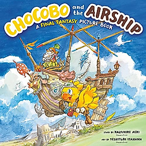 Chocobo and the Airship: A Final Fantasy Picture Book