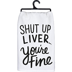 Primitives by Kathy LOL Dish Towel, 28"x 28", Shut Up Liver You're Fine