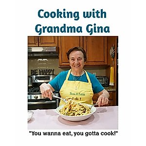 Cooking with Grandma Gina