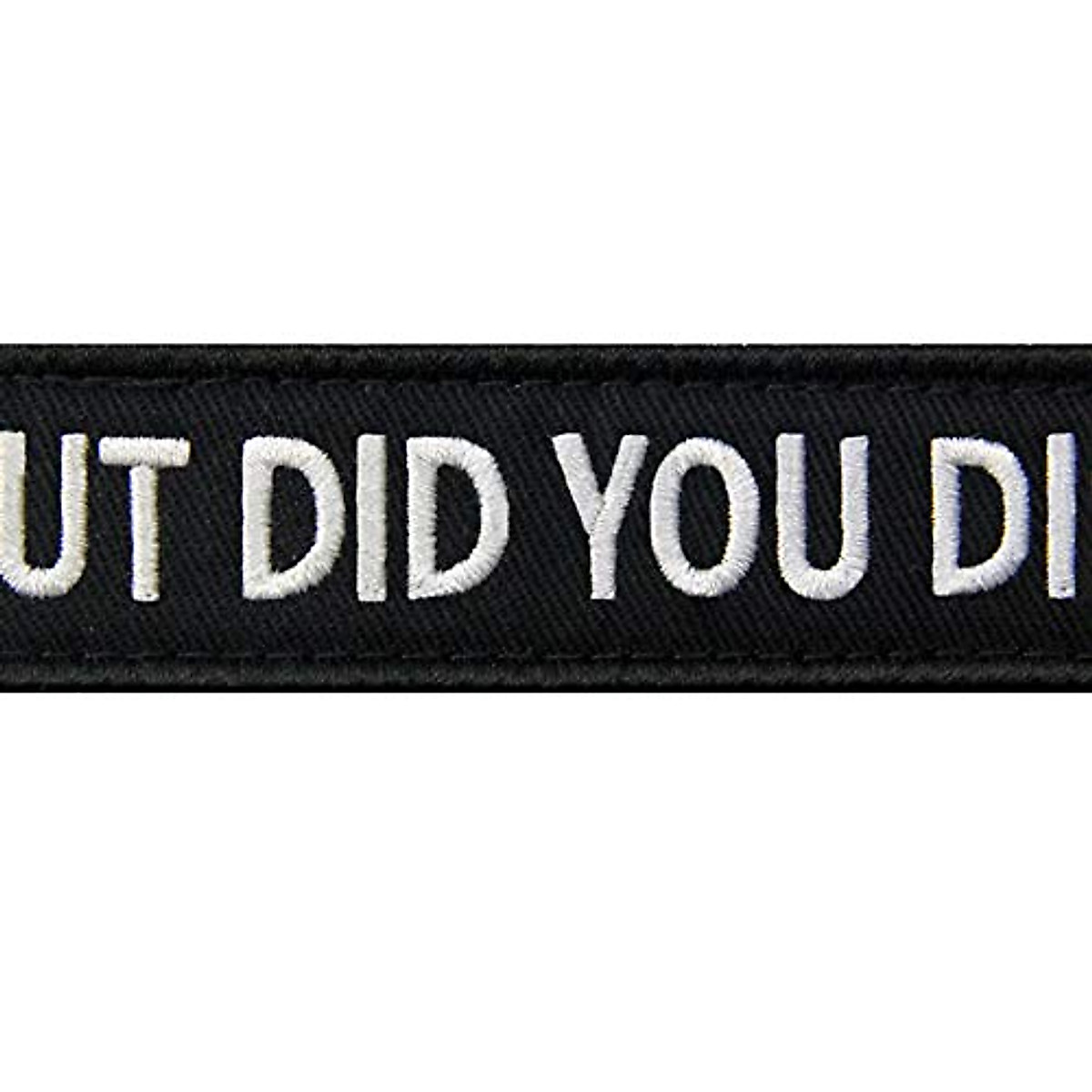 But Did You Die Morale Tactical Patch Embroidered Applique Fastener Hook & Loop Emblem