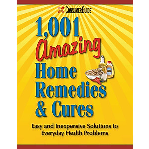 Consumer Guide's 1,001 Amazing Home Remedies & Cures