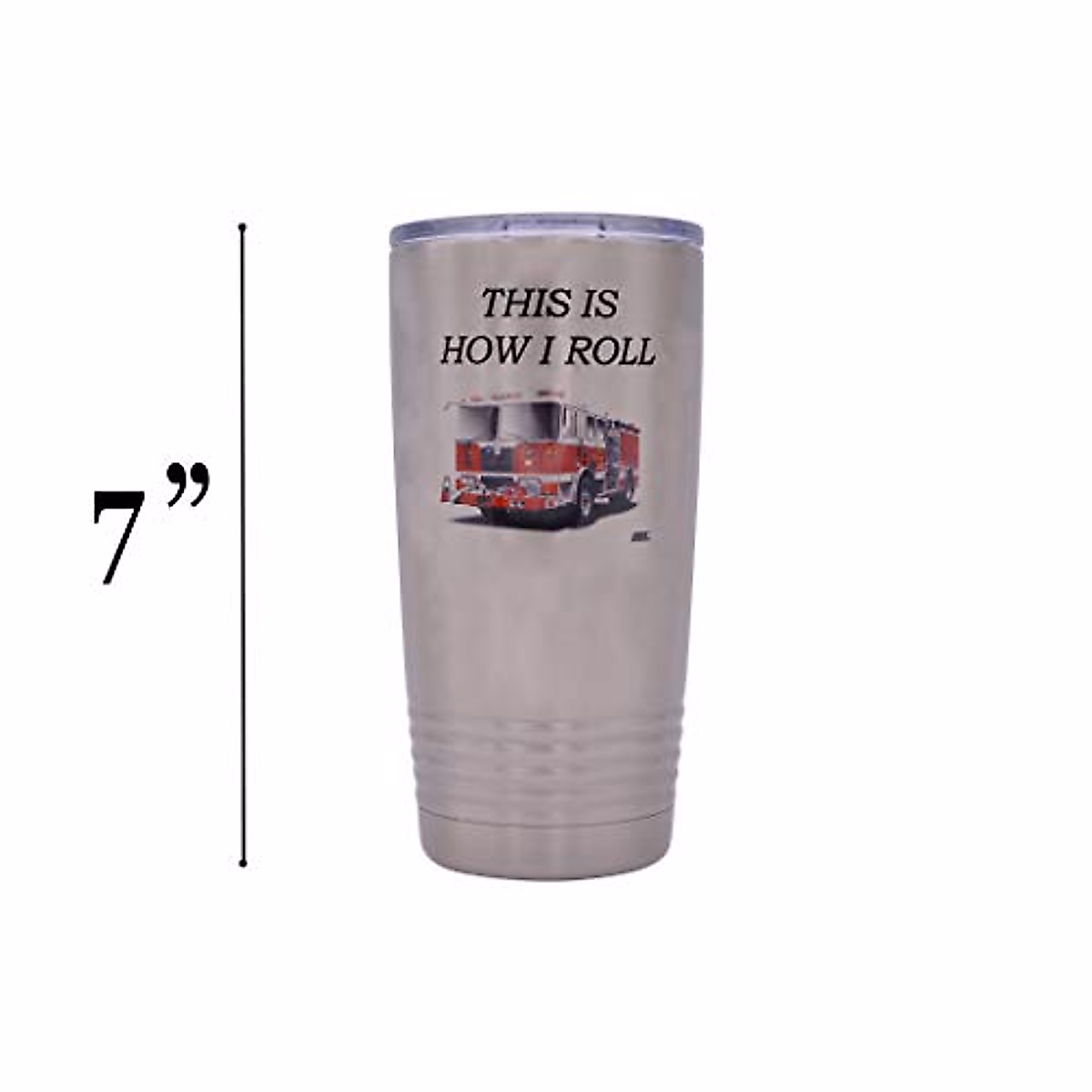 Funny Firefighter 20 Oz. Travel Tumbler Mug Cup w/Lid Vacuum Insulated This is How I Roll Fireman Gift