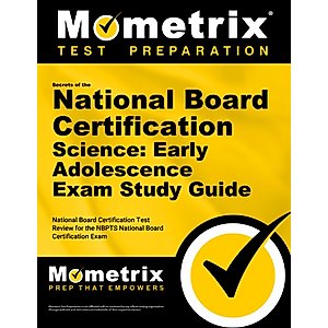 Secrets of the National Board Certification Science: Early Adolescence Exam Study Guide: National Board Certification Test Review for the NBPTS National Board Certification Exam