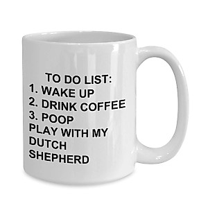 Dutch Shepherd Owner Mug Dog Lovers To Do List Funny Coffee Mug Tea Cup Gag Mug for Men Women
