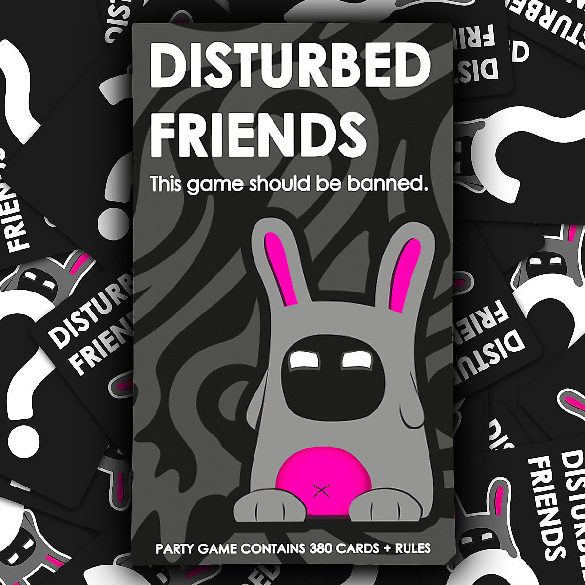 Disturbed Friends Party Game - Find Out Who Your Friends are! Hilarious Card Game for Adults, Friends, Family, College Students, Fun Parties and Board Games Night with Your Group