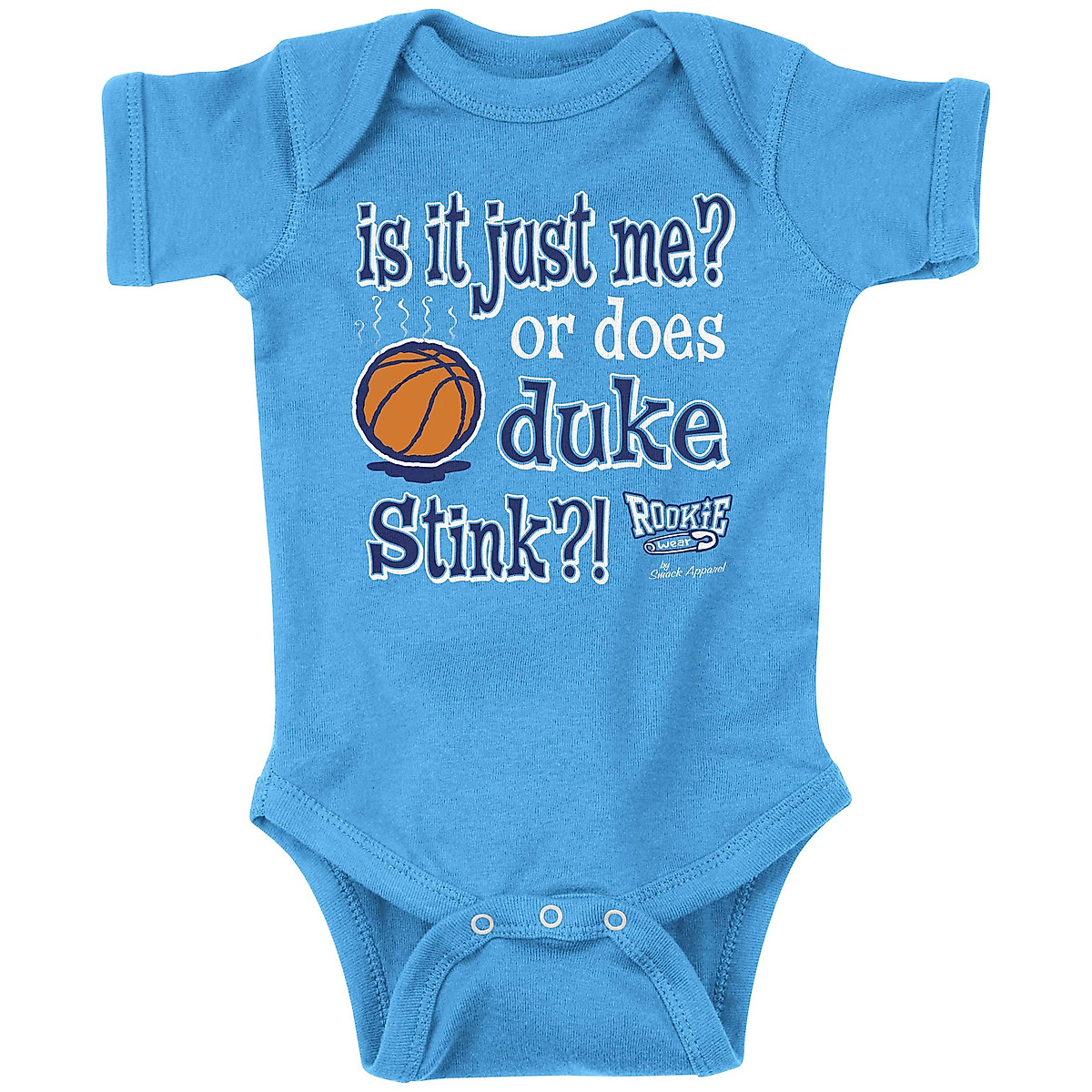 Smack Apparel North Carolina Basketball Fans. Is It Just Me? Or Does Duke Stink. Light Blue Onesie (NB-18M) (Onesie, 6 Month)