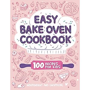 Easy Bake Oven Cookbook | 100 Recipes for Kids