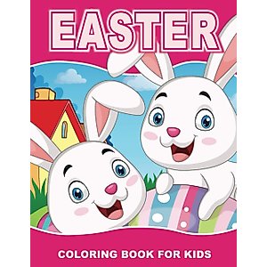 Easter Coloring Book for Kids: 50 Super Cute Big and Easy Designs with Bunnies, Chicks, Baskets, Eggs and More!